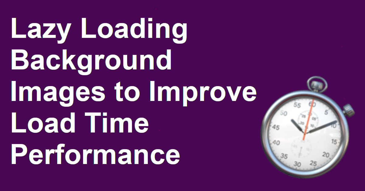Lazy loading background images to improve load time performance - Paul ...