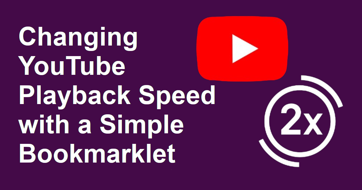 How to Change YouTube Playback Speed with a Simple Bookmarklet - Paul ...
